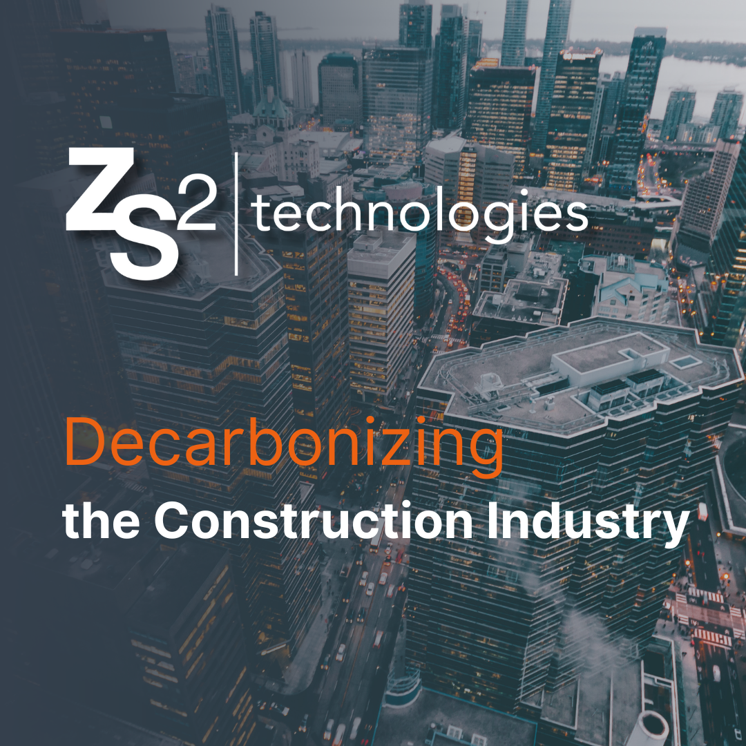 Decarbonizing the Construction Industry | ZS2 Technologies